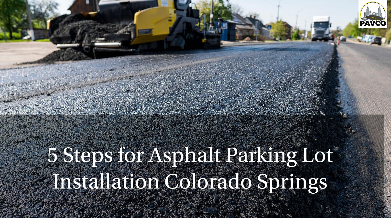 5 Steps for Asphalt Parking Lot Installation Colorado Springs